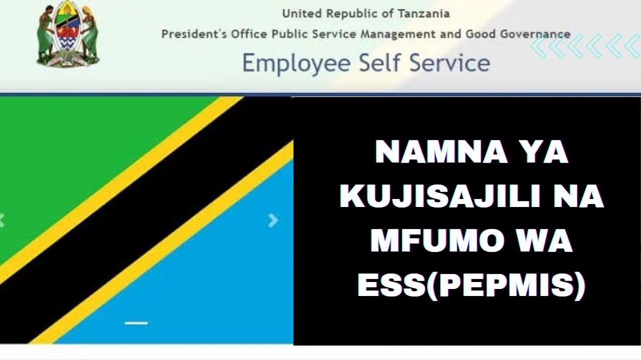 01 Mfumo wa ESS(PEPMIS): Namna ya Kujisajili kwenye Mfumo wa ESS ...