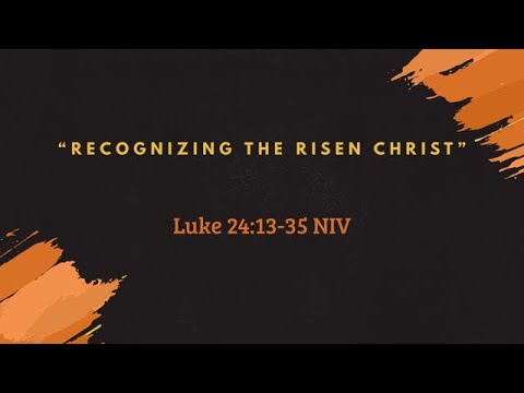 Recognizing The Risen Christ | Senior Pastor James Scales III | Luke 24:13-35 NIV | 4/7/2024 ...