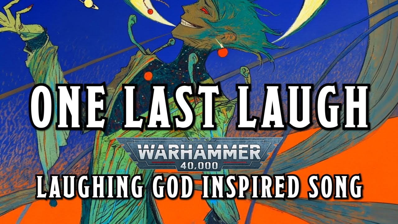 One Last Laugh - A Warhammer 40k Laughing God Inspired Song #warhammer #aeldari - YouTube