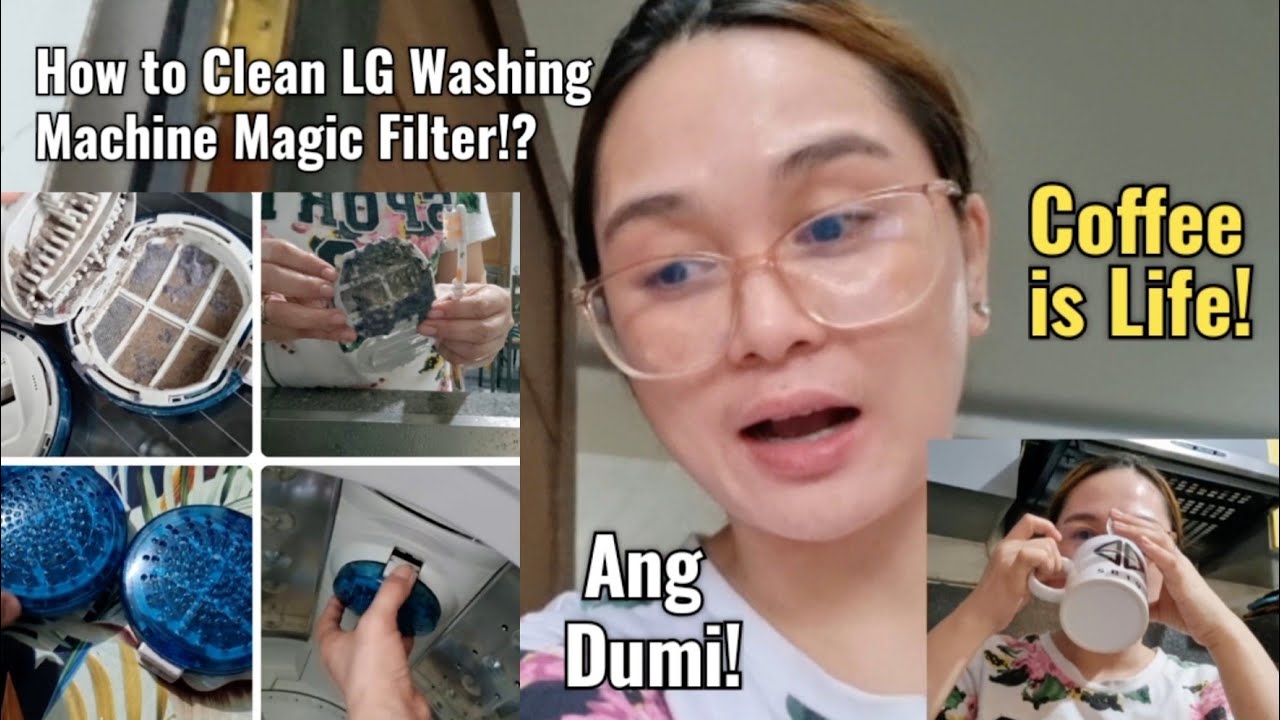 CLEANING LG TOPLOAD WASHING MACHINE MAGIC FILTER! / COFFE IS LIFE LALO MAULAN! - Mommy Ems Vlogs ...
