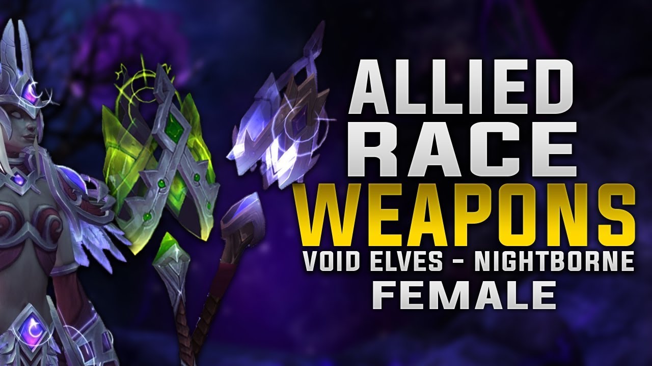 Allied Race Weapons | New Color Variations | Void Elves & Nightborne ...