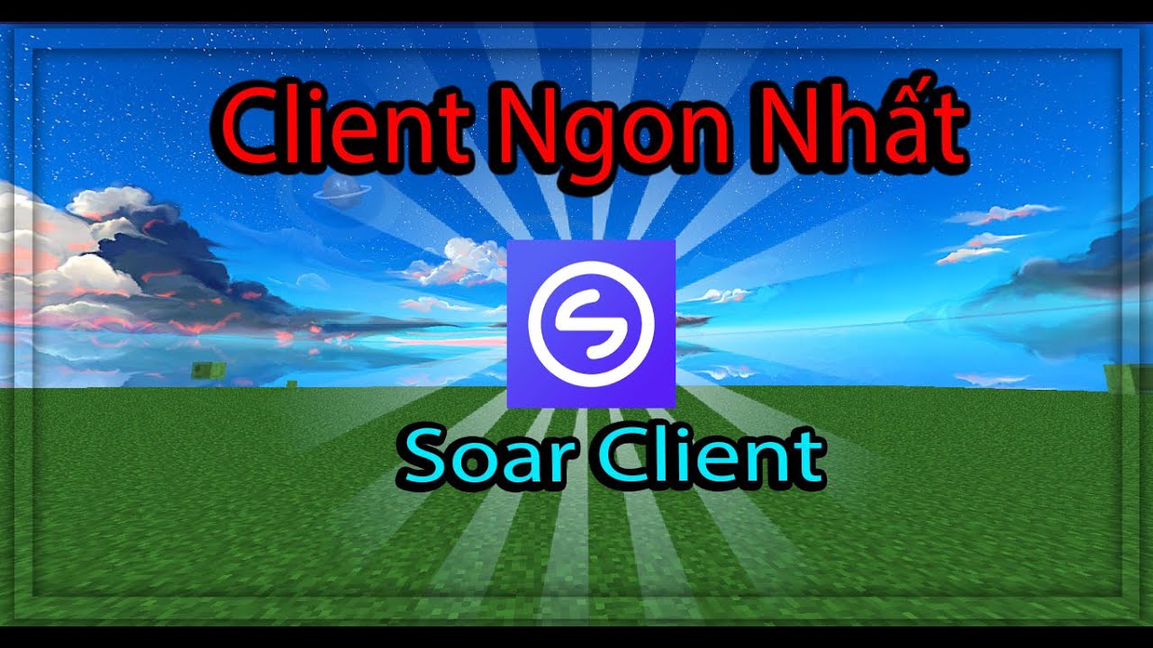 SOAR CLIENT |HIT NGON, BOOST FPS, NHIỀU MOD, DÀNH CHO MÁY YẾU - YouTube