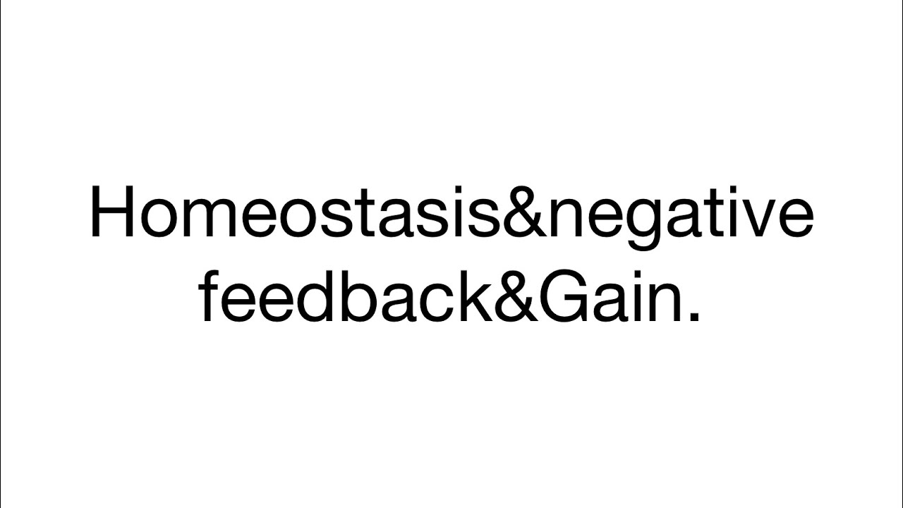 Homeostasis&negative feedback and gain. - YouTube