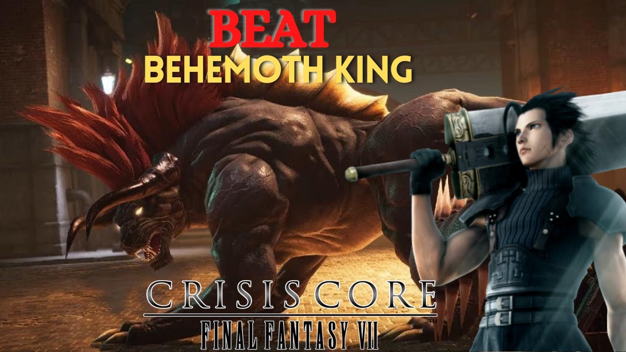 How To Beat Behemoth King In Crisis Core Final Fantasy 7 Reunion - YouTube