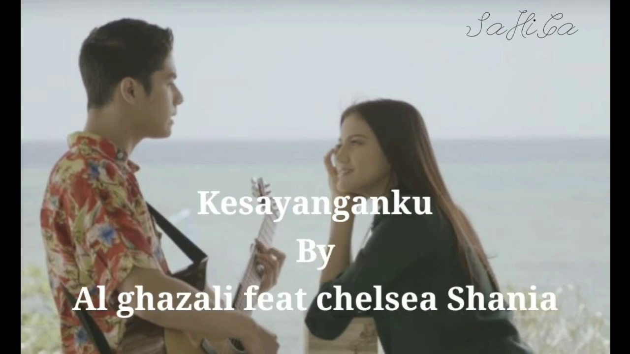 Al Ghazali feat chelsea shania - Kesayanganku [OST Samudra Cinta] - YouTube