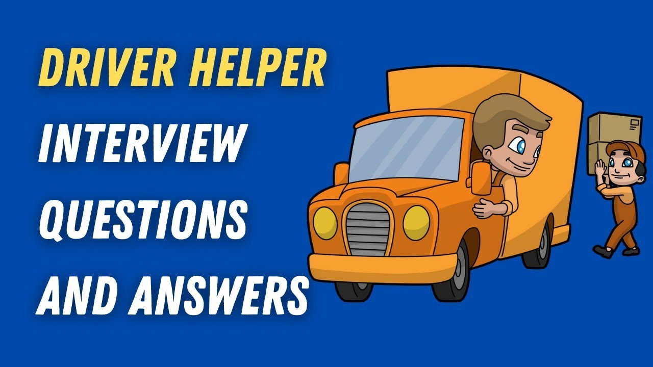 Driver Helper Interview Questions And Answers - YouTube