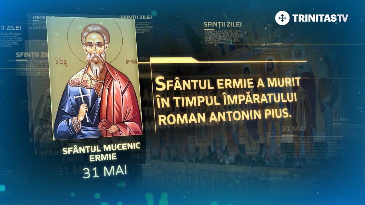Sfântul Mucenic Ermie – 31 mai #Sinaxar - YouTube