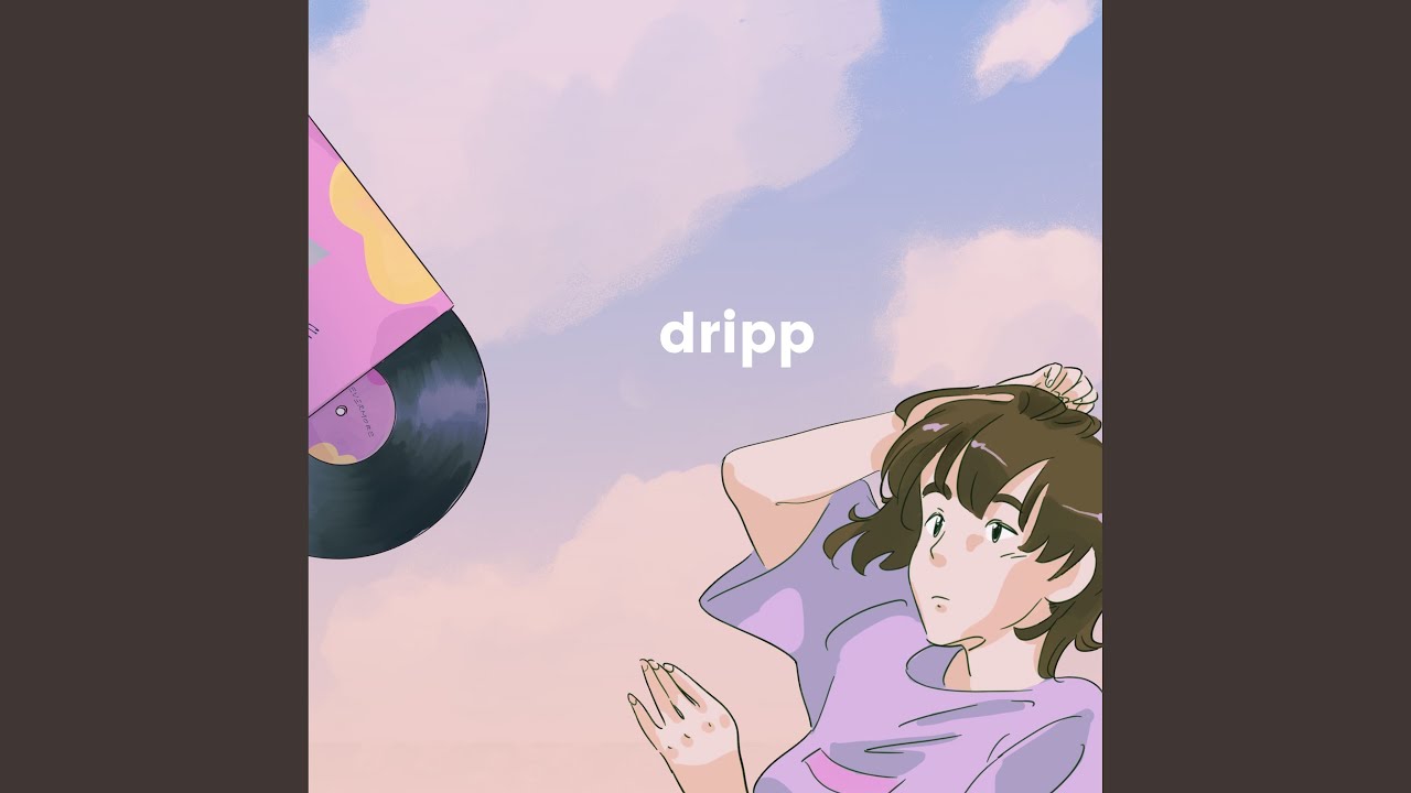 dripp - YouTube