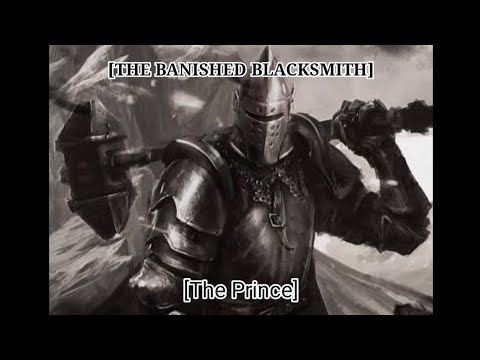 The Banished Blacksmith[Part 2][The Prince] [Original Story] - YouTube