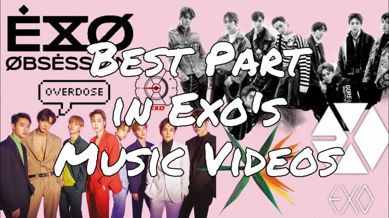 Best Part in EXO's Music Videos - YouTube