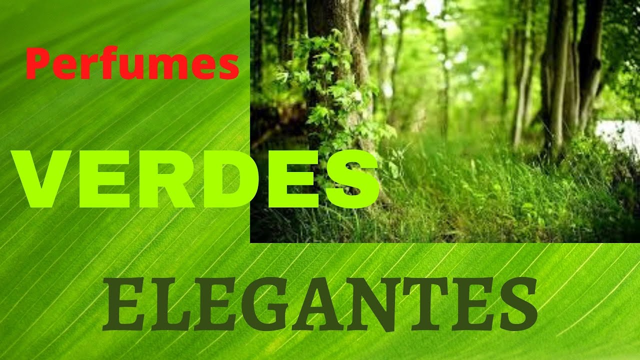 PERFUMES VERDES ELEGANTES #5 - YouTube