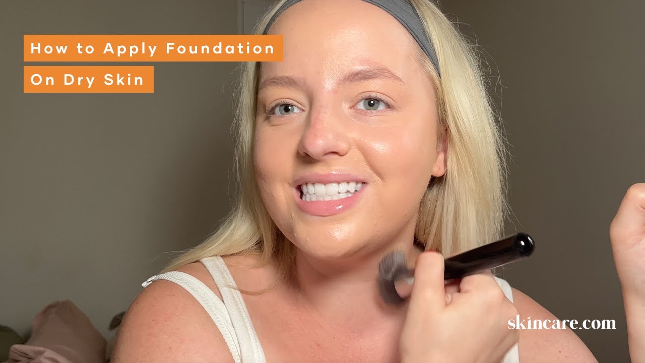 How to Apply Foundation on Dry Skin - YouTube