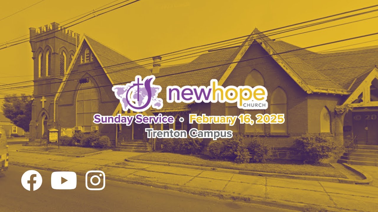 New Hope Church Of God — Sunday Service at Trenton Campus 2/16/2025 ...