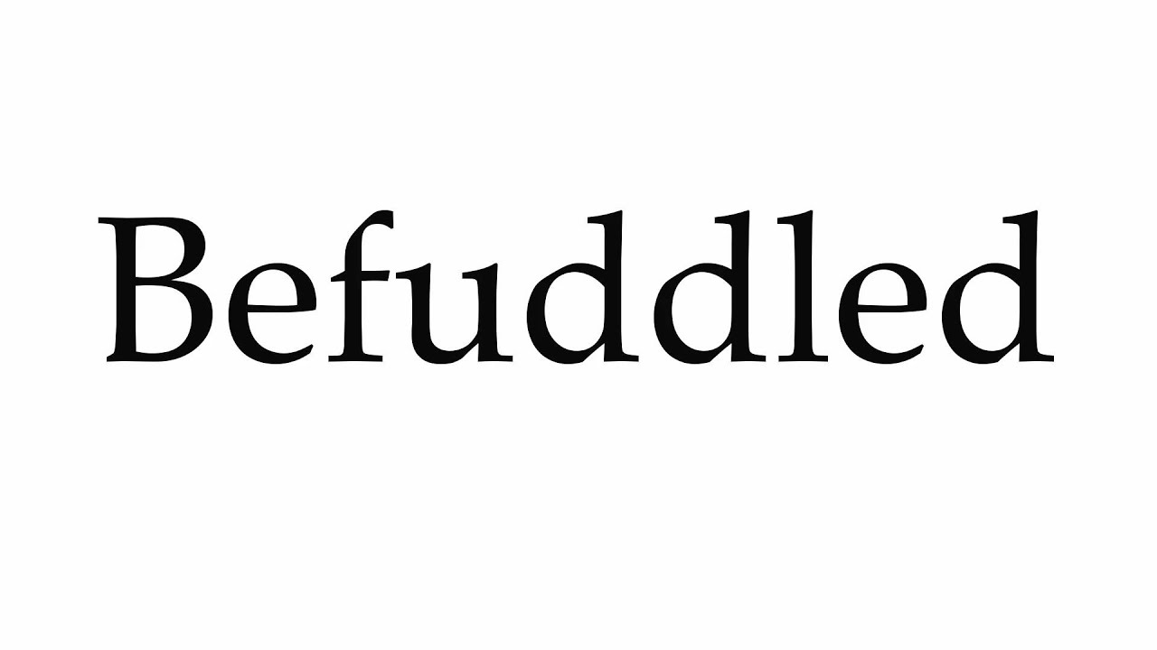How to Pronounce Befuddled - YouTube