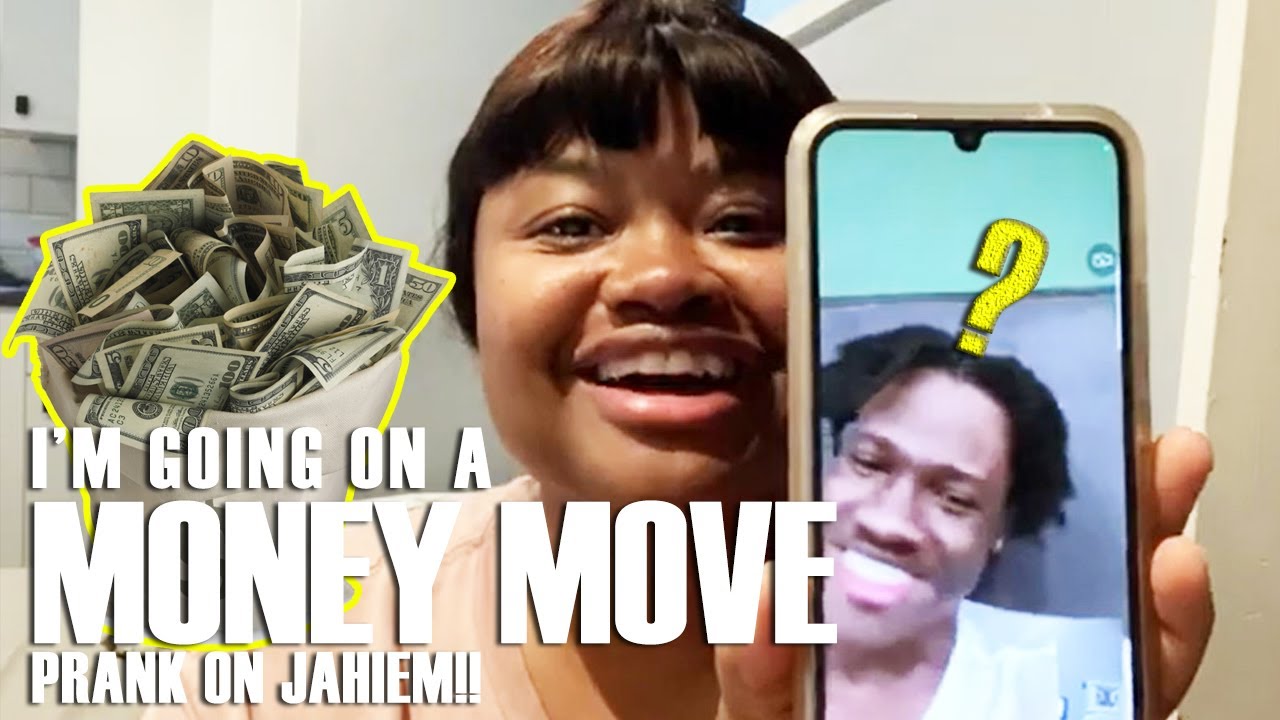 I’M GOING ON A MONEY MOVE PRANK ON JAHIEM!! - YouTube