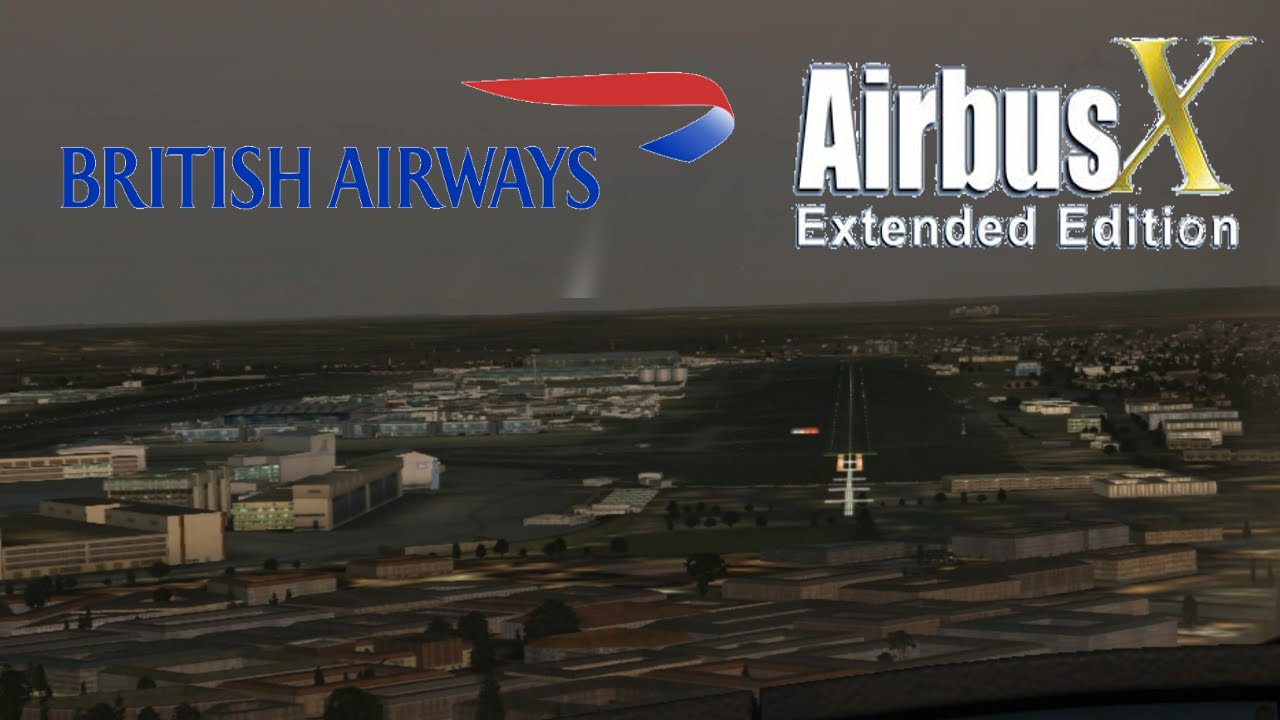 FSX ULTRA REALISM - British Airways AIRBUS X A320 Landing into London ...
