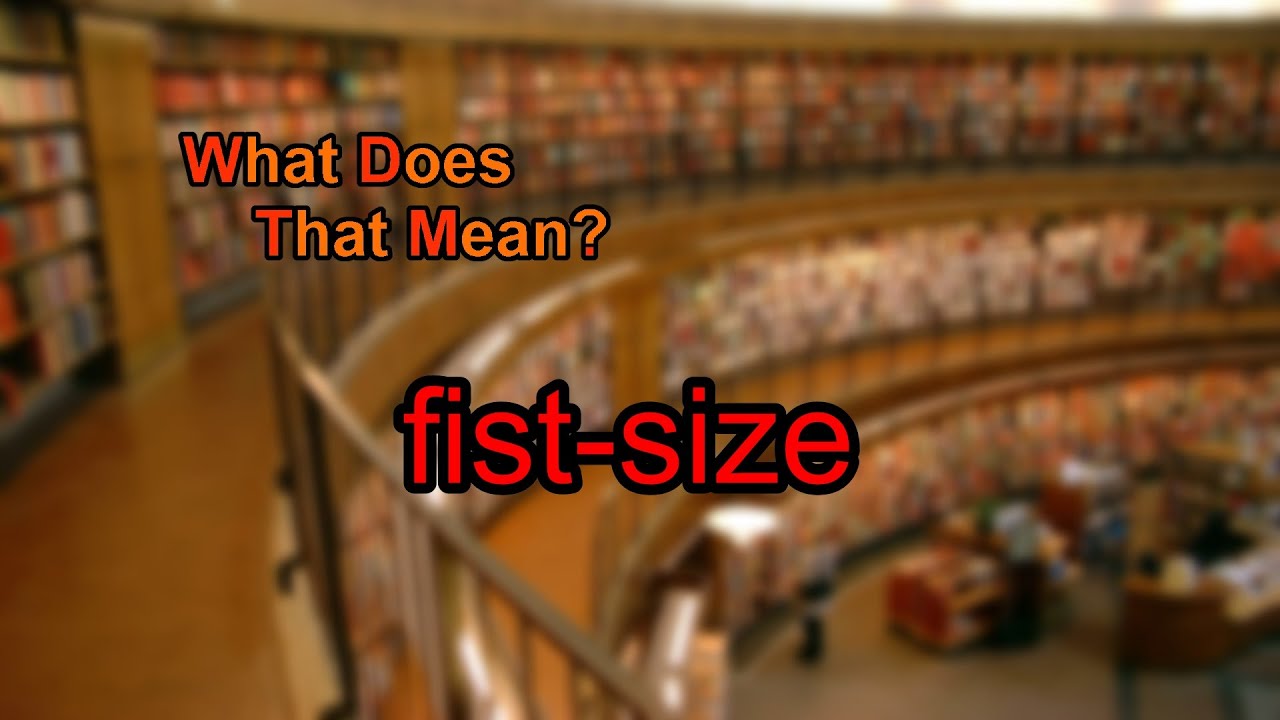 What does fist-size mean? - YouTube