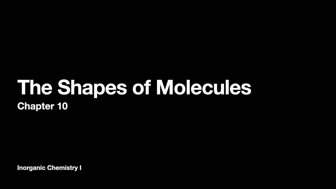 The Shapes of Molecules | Inorganic Chemistry I - YouTube