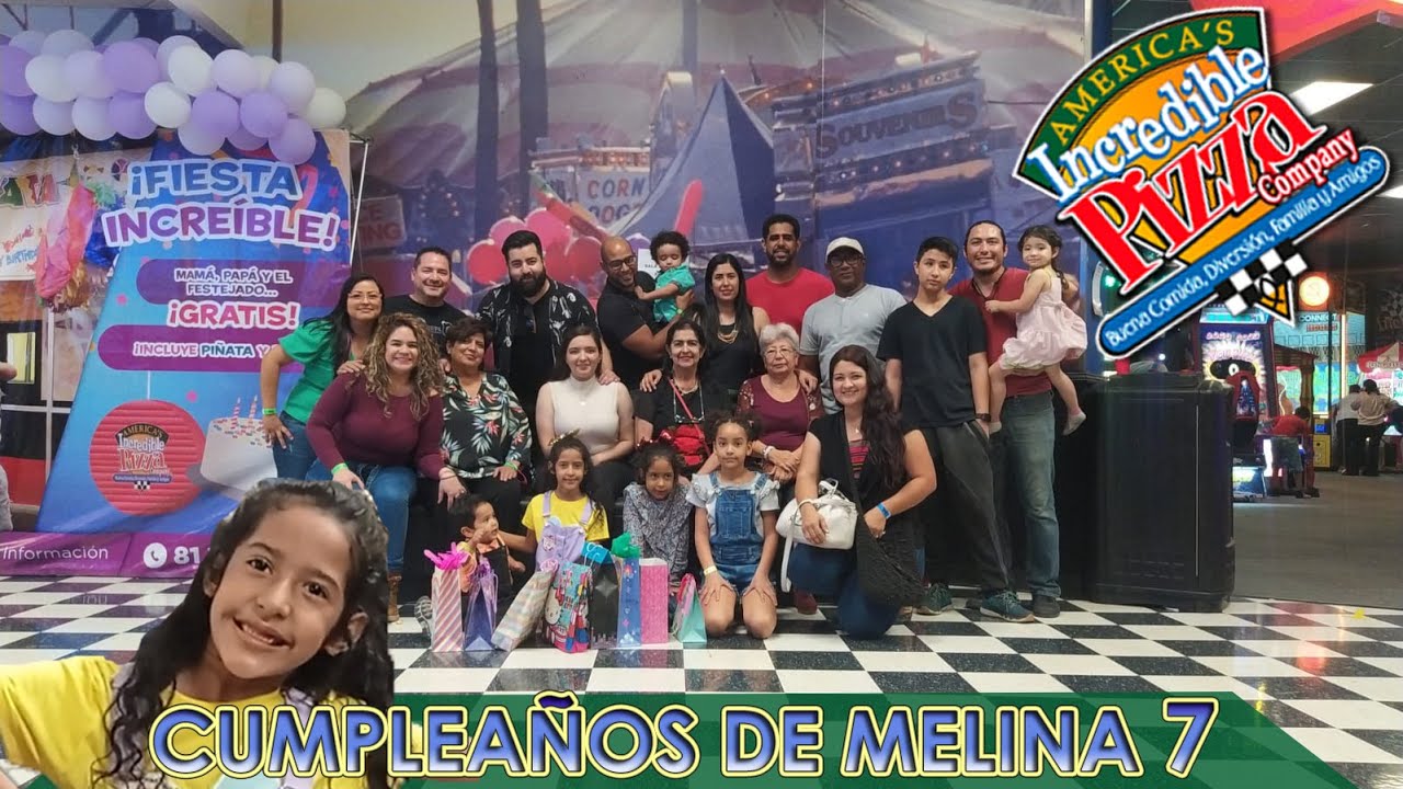 Cumpleaños 7 Melina - Incredible Pizza MTY#incrediblepizza # ...