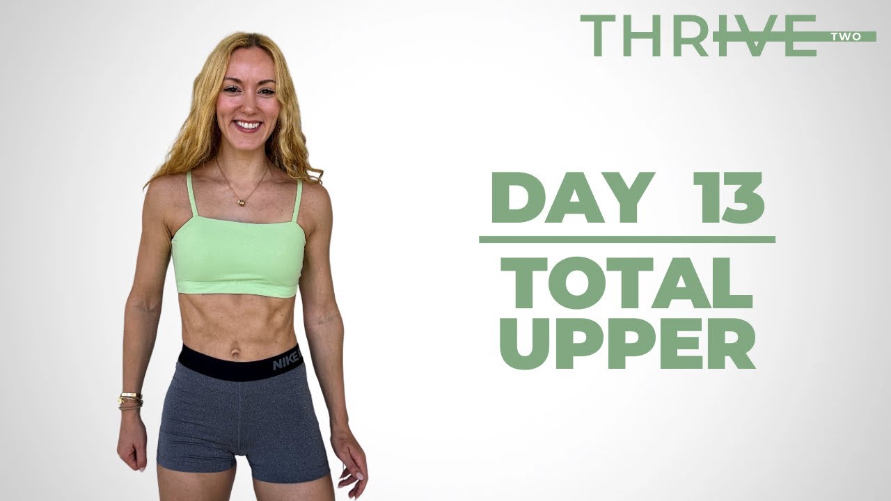 DAY 13: No Repeat Total Upper Body Workout | THRIVE TWO - YouTube