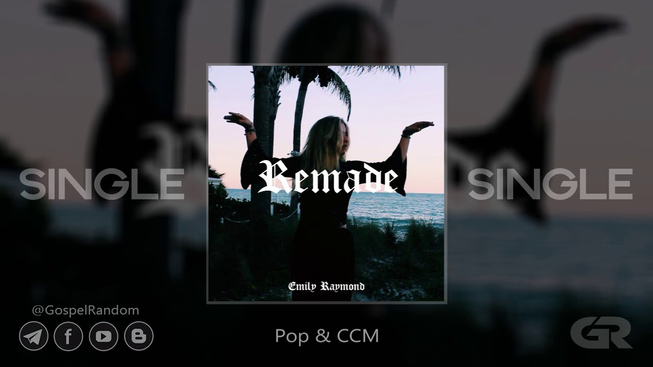 Emily Raymond - Remade [Single] 2020 - YouTube