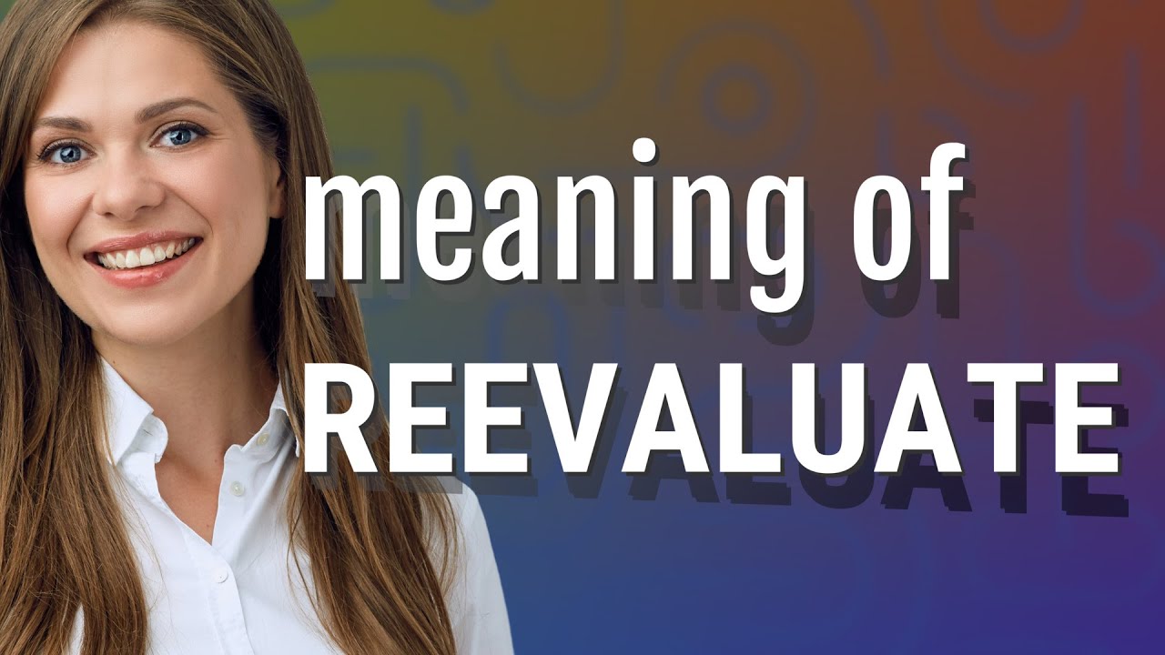 Reevaluate | meaning of Reevaluate - YouTube