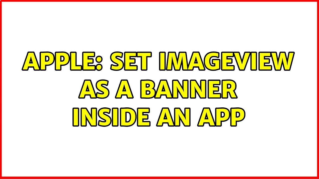 Apple: Set imageView as a banner inside an app - YouTube