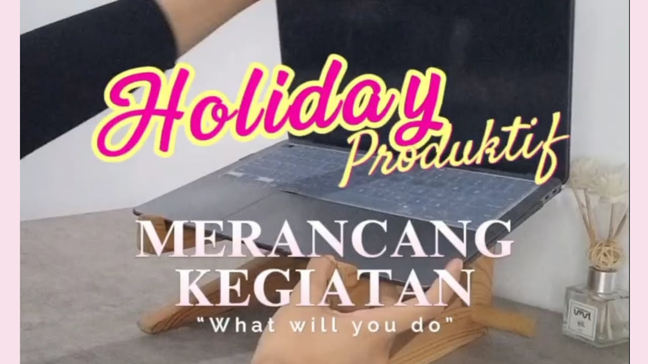 HOLIDAY PRODUKTIF Ep.0 | Jadwal Kegiatan Positif ⭐ #holiday #produktif ...
