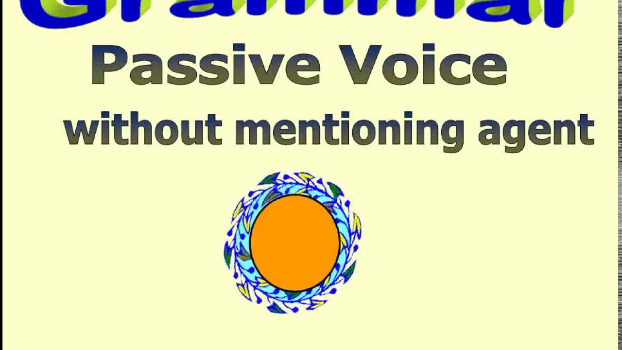 Passive Voice without mentioning agent - YouTube