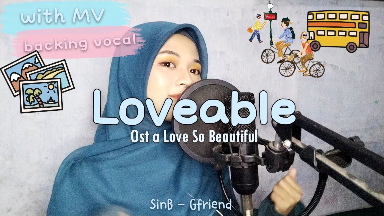'COVER' Loveable (사랑스러워) - SinB 신비 (GFRIEND) A Love So Beautiful 아름다웠던 ...