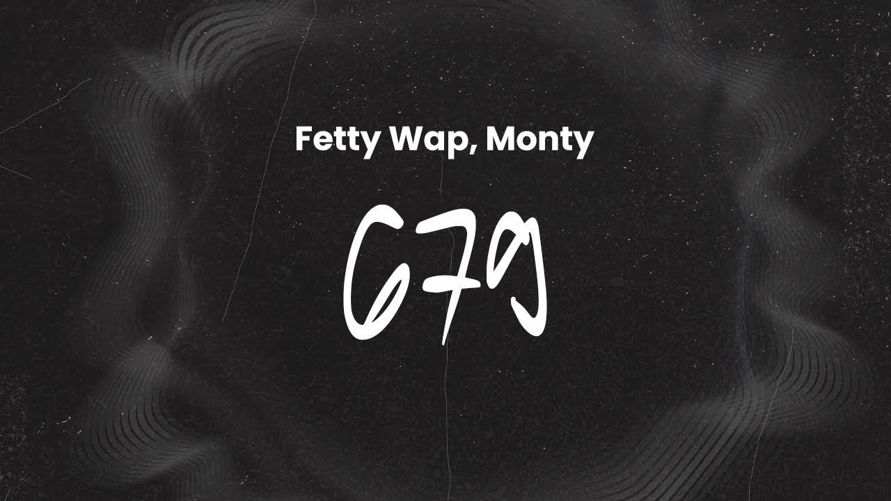 Fetty Wap - 679 (Ft. Monty) | Lyrics - YouTube