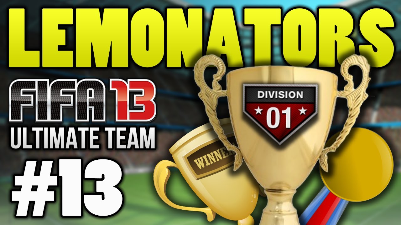 FIFA 13: Ultimate Team - Lemonators FC! - #13 - DIVISION 1 SO CLOSE ...