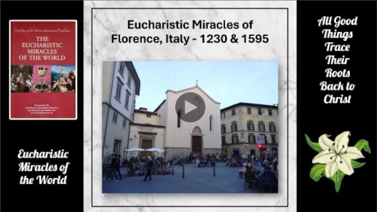 Eucharistic Miracles of Florence, Italy - 1230 & 1595 - Wine turns to ...