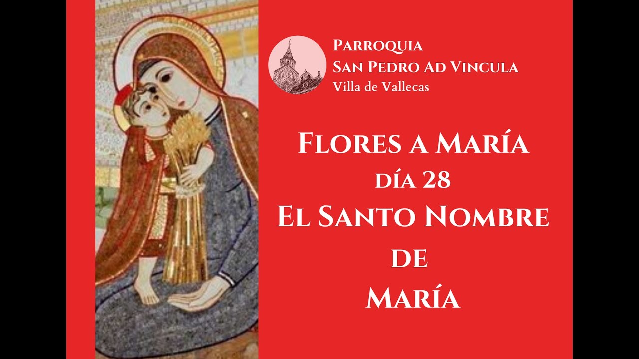 Flores a María - Día 28 - El Santo Nombre de María - YouTube