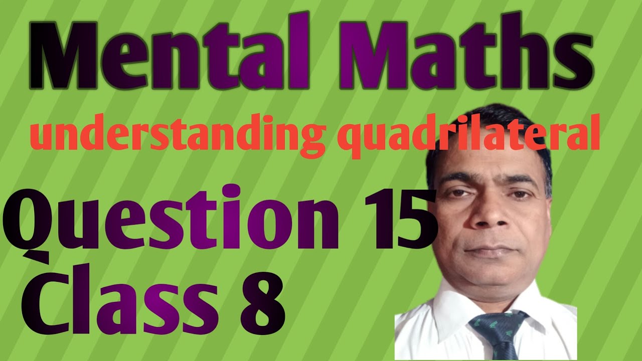 Mental Maths class 8 chapter 3 understanding quadrilaterals (Q 15 ...