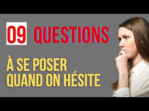 Comment finir avec l'hésitation / comment passer à l'action? les bonnes ...