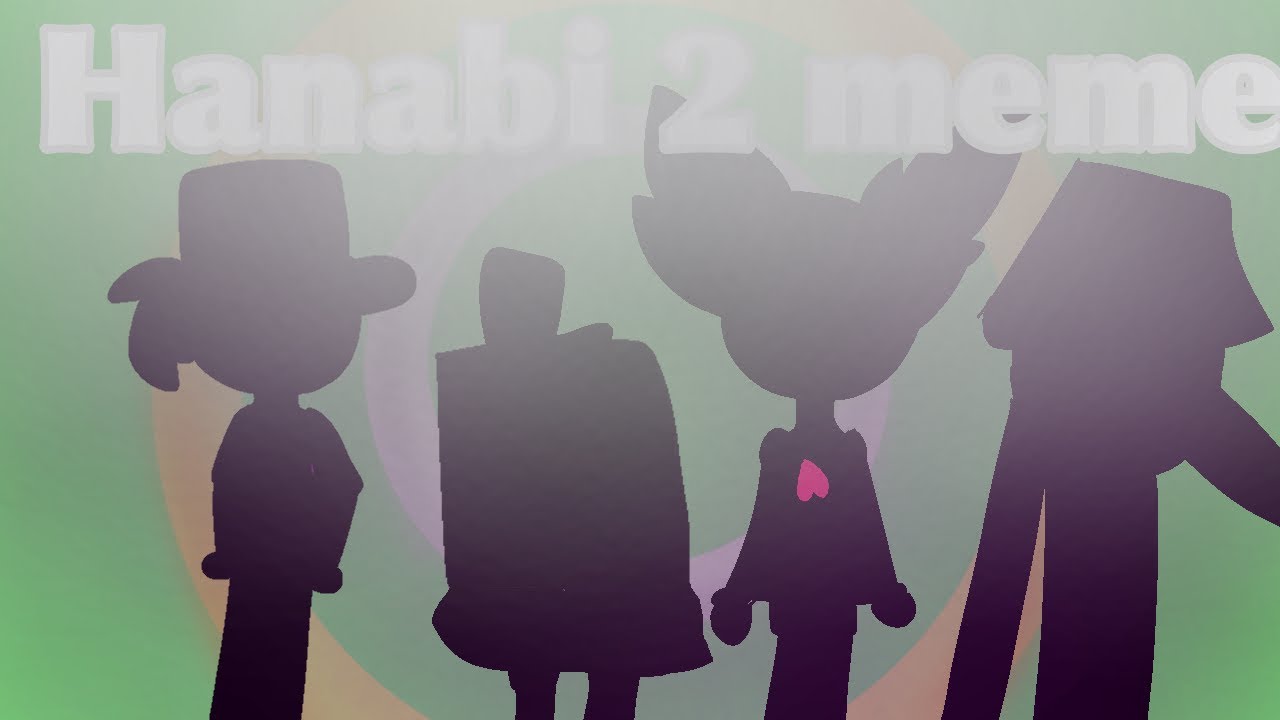 Hanabi 2 meme// Multi-fandom// - YouTube