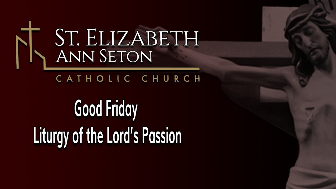 Good Friday Liturgy of the Lord's Passion - YouTube