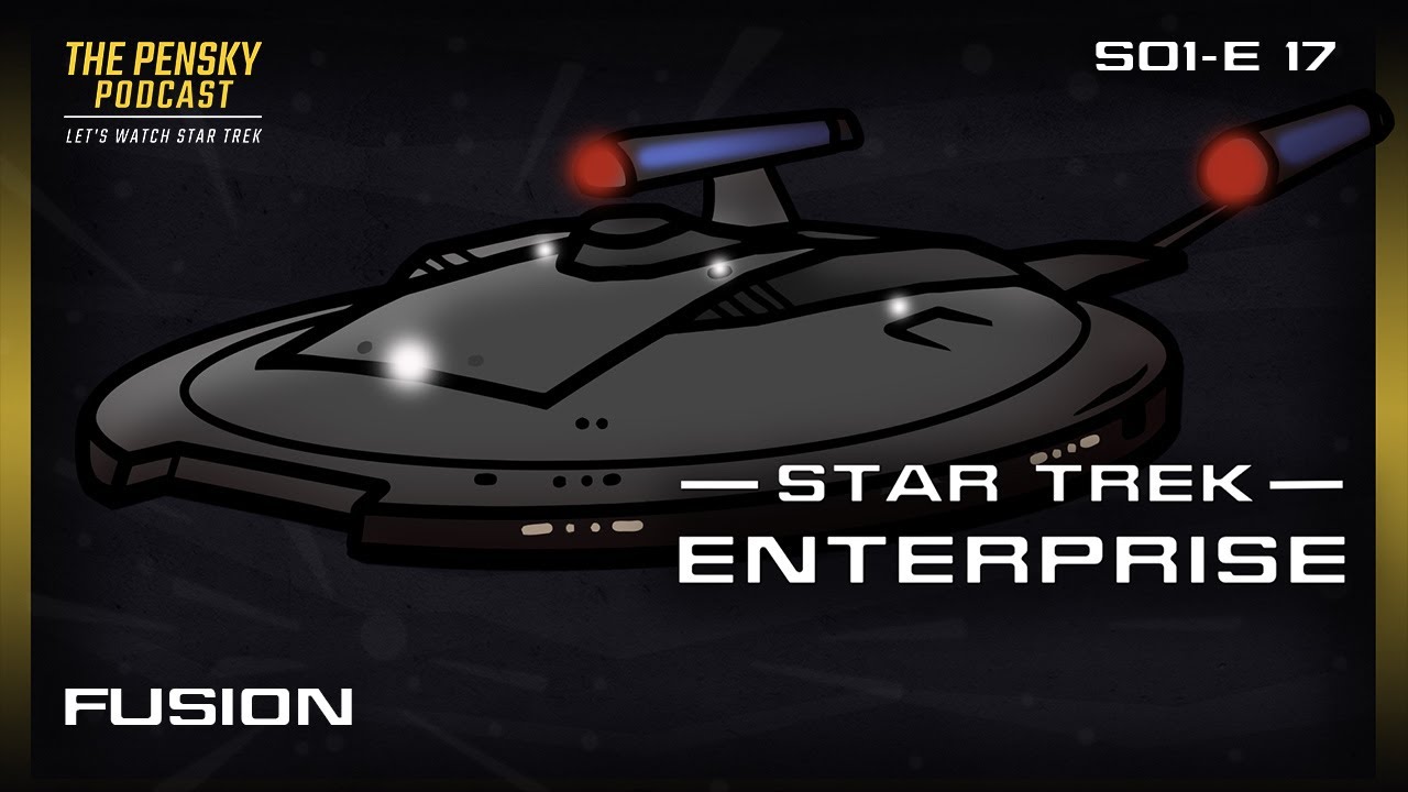 Fusion | Star Trek: ENT | Podcast - YouTube