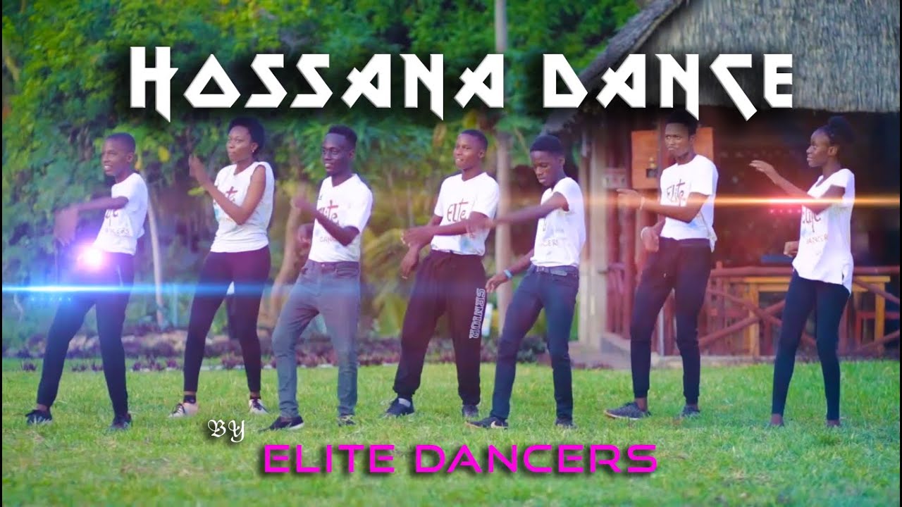 Elite Dancers - Hossana Dance {Official} - YouTube