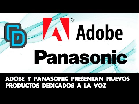 Adobe y Panasonic presentan nuevos productos dedicados a la voz - Episodio 6 l CiberDosis