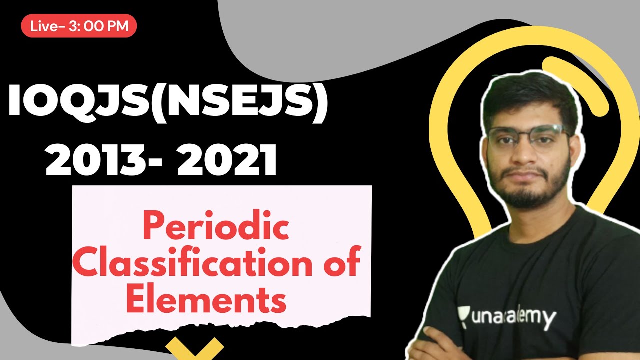 IOQJS Practice Session | Periodic Classification of Elements| NSEJS ...