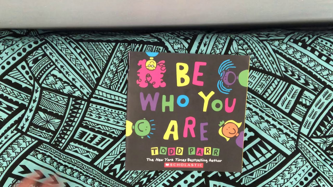 Be Who You Are by Todd Parr Read Aloud - YouTube