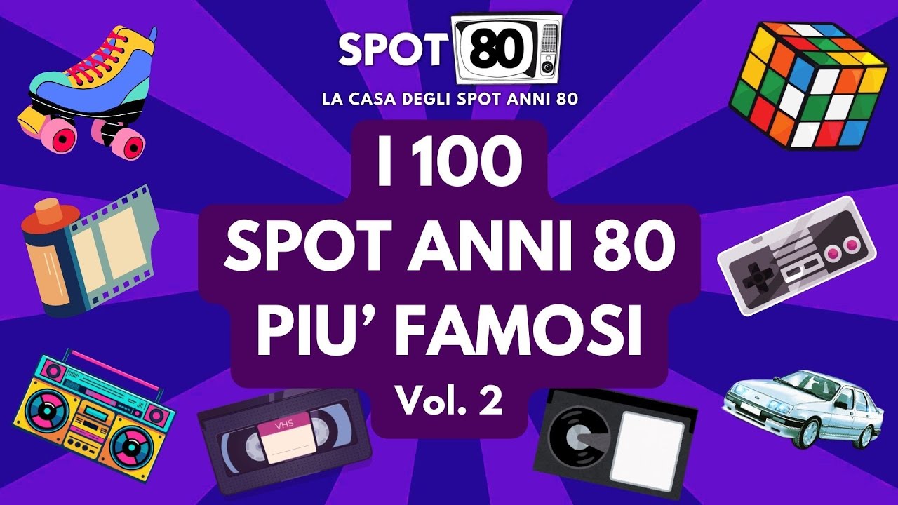I 100 SPOT ANNI 80 PIU' FAMOSI Vol. 2 - YouTube