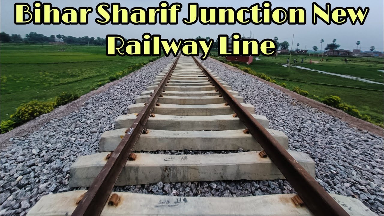 Biharsharif Railway Station |New Rail Line Bihar Sharif | Biharsharif ...
