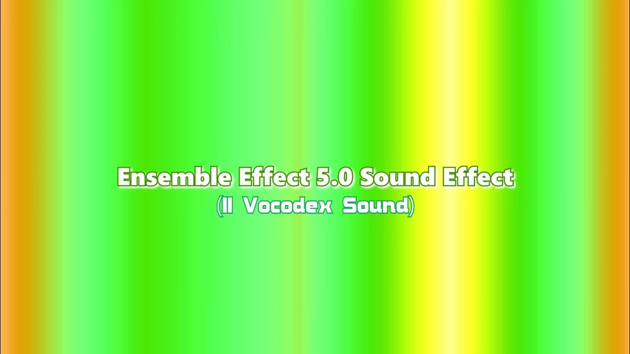 Ensemble Effect 5.0 Sound Effect - YouTube