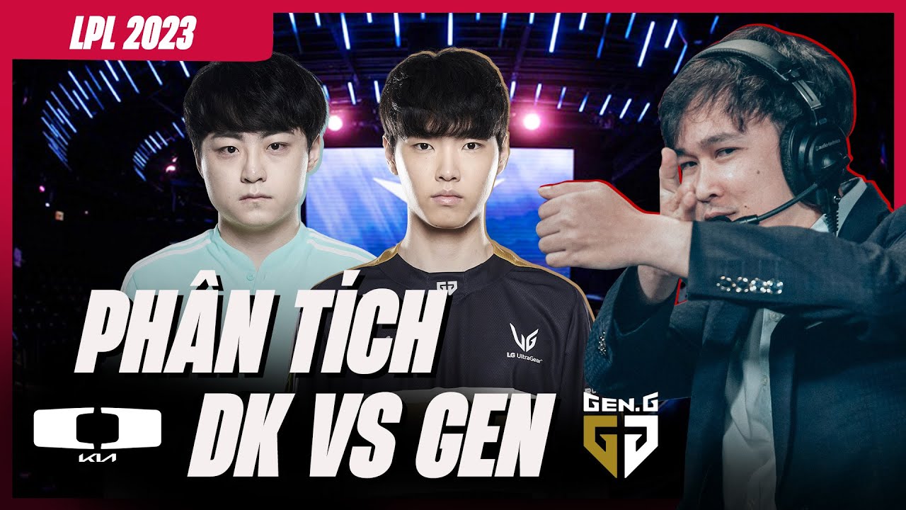 PHÂN TÍCH DK VS GEN | CÁCH NHÌN ĐỘI HÌNH MACRO TRƯỚC LỐI CHƠI - YouTube