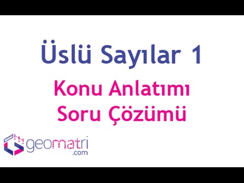 Üslü Sayılar 1 - Konu Anlatımı ve Soru Çözümleri