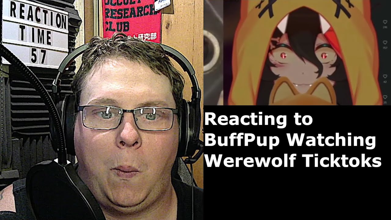 Reacting to BuffPup Watching Werewolf TickToks (Reaction Time 57 Ep 4 ...
