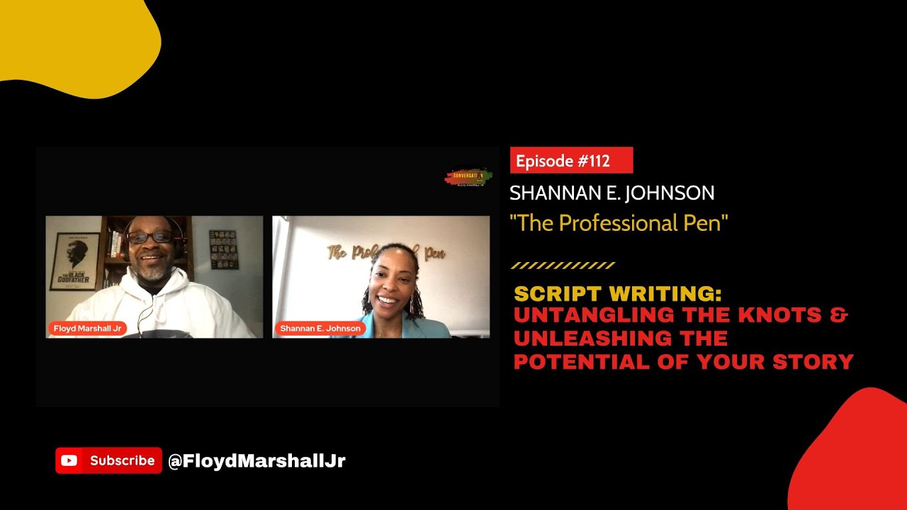 Shannan E Johnson, Script Writing: Untangling the knots & Unleashing ...